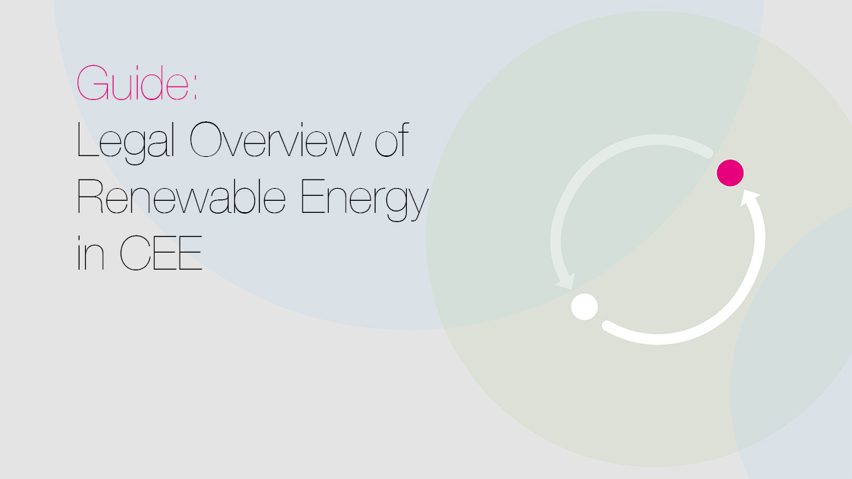 Guide: Legal Overview of Renewable Energy in CEE