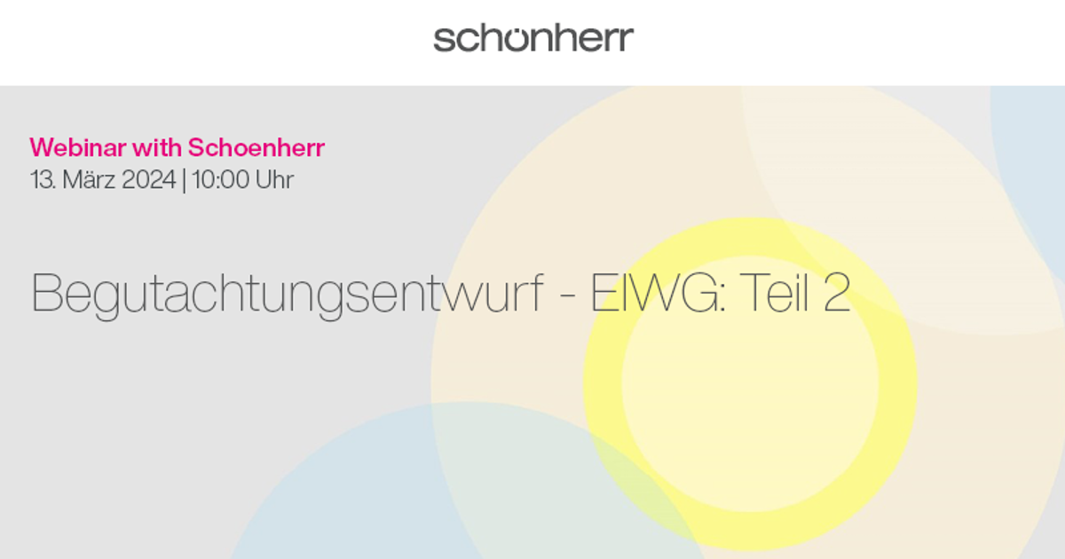 Webinar with Schoenherr | Begutachtungsentwurf - ElWG